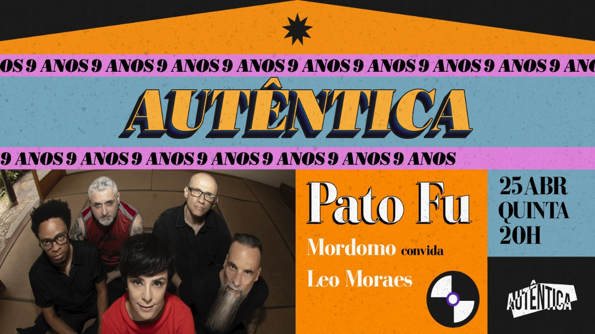 Autêntica 9 anos: Pato Fu + Mordomo convida Léo Moraes - BHAZ
